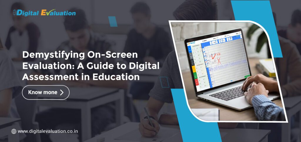 Demystifying On-Screen Evaluation: A Guide to Digital Assessment in ...